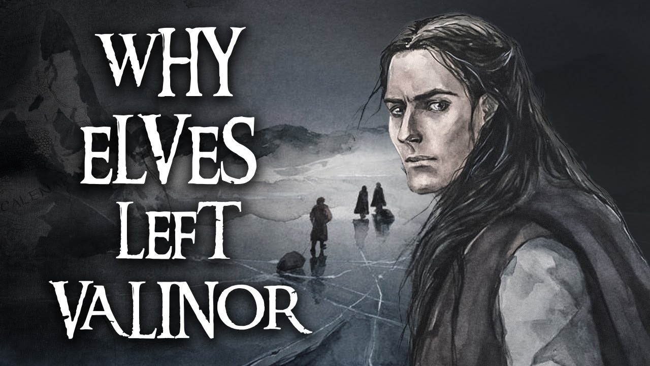 Why elves left Valinor? Lord of the Rings LORE EXPLAINED - YouTube