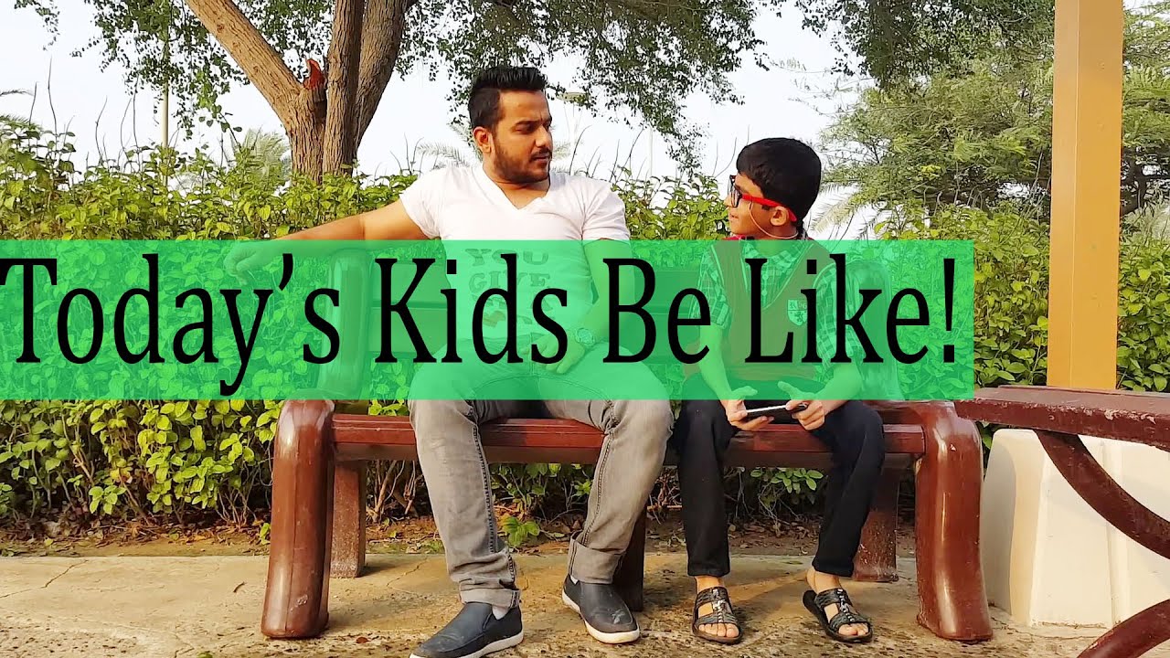 Today's Kids Be Like!! - YouTube