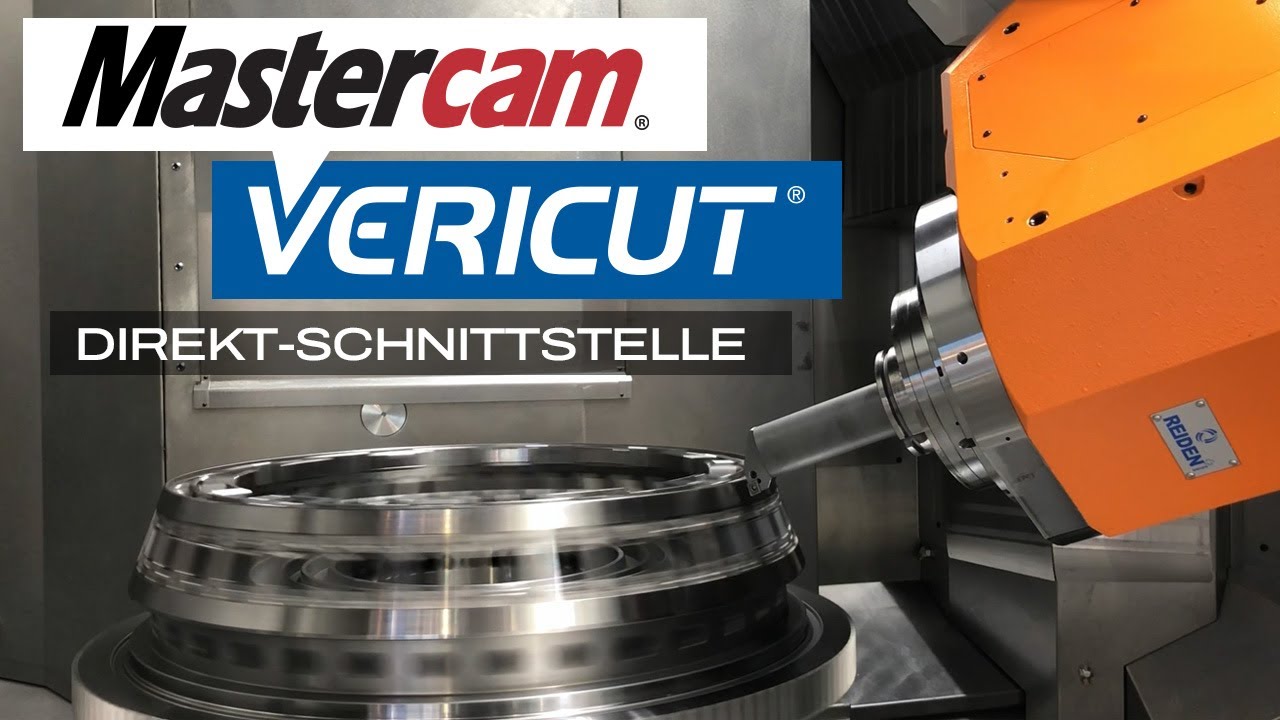 Mastercam-VERICUT Direktschnittstelle ** DigitalTwin der Reiden RX12 ...