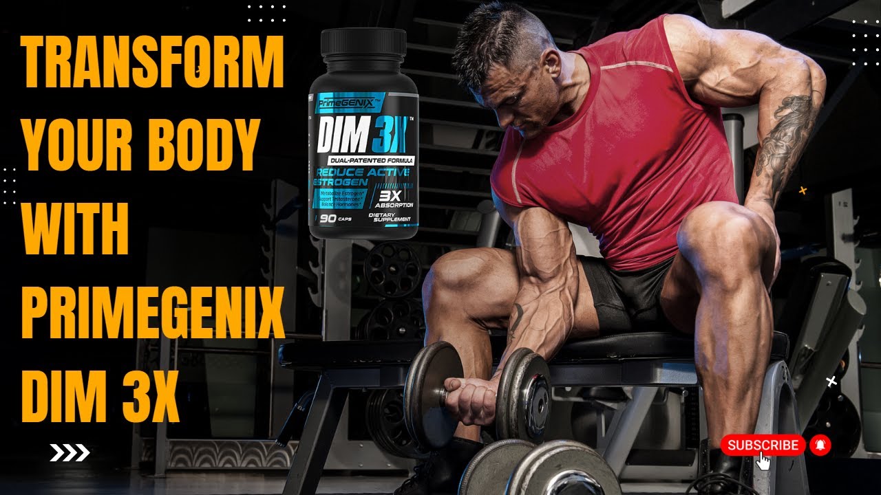 Transform Your Body with Primegenix DIM 3X: The All-Natural Hormone ...