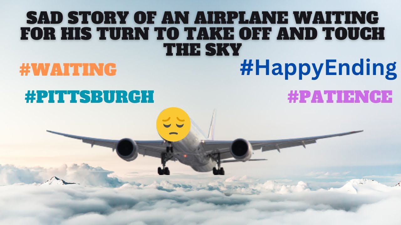 Sad Story Of An Airplane Waiting For His Turn To Take Off And Touch The ...