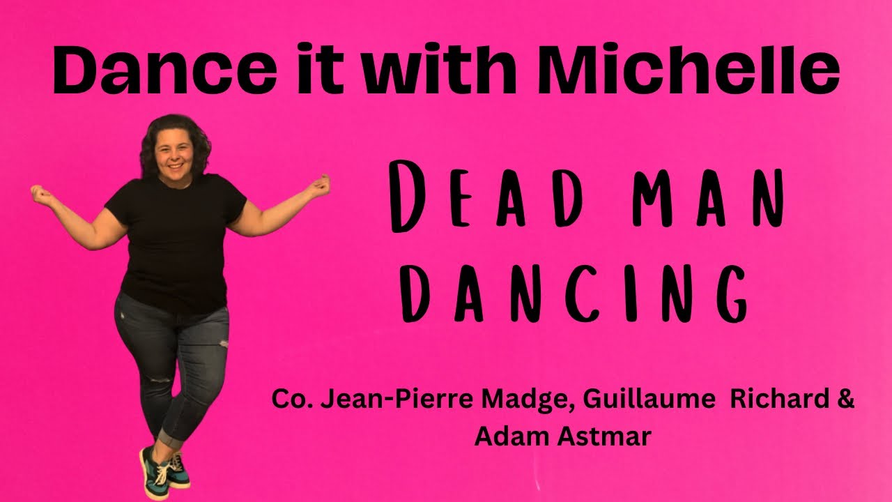 Dance it with Michelle- Dead Man Dancing - YouTube