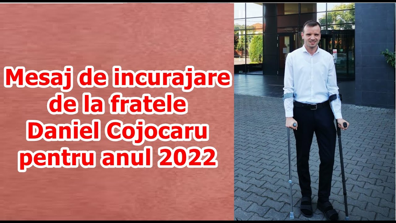 Mesaj de incurajare de la fratele Daniel Cojocaru pentru acest inceput ...