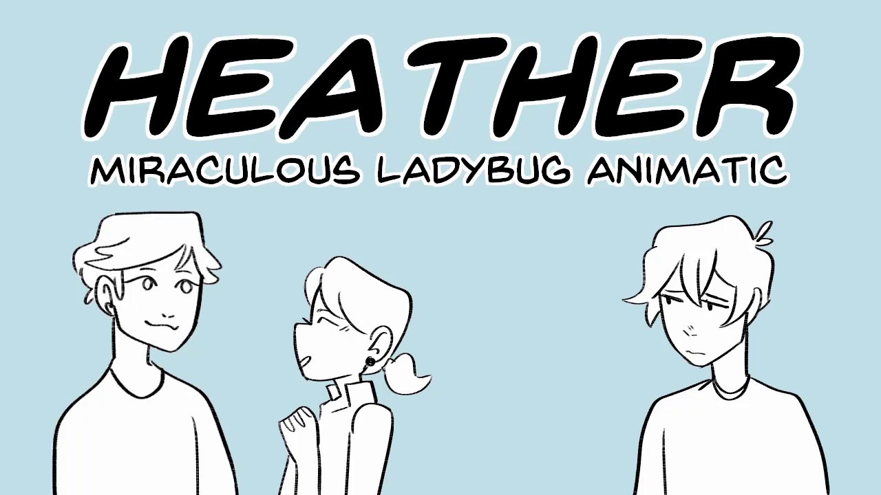 Heather [Miraculous Ladybug Animatic] - YouTube