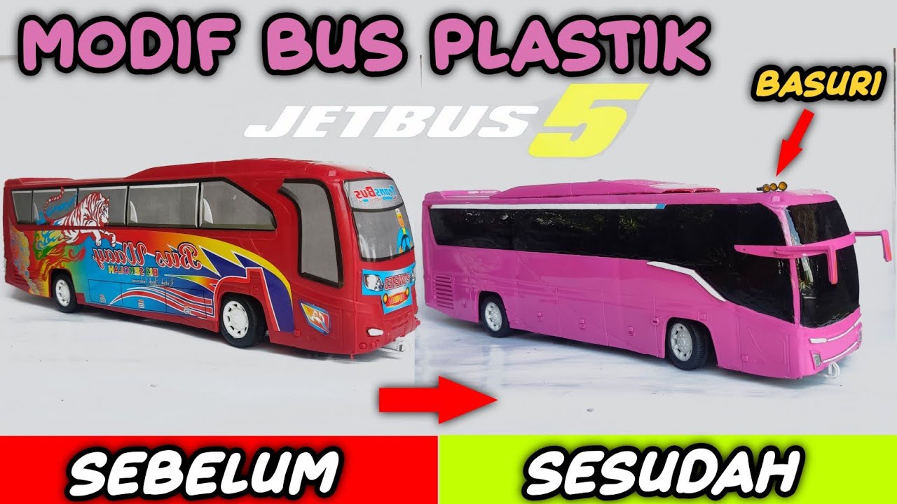 CARA MODIFIKASI BUS PLASTIK MENJADI JETBUS 5 - YouTube