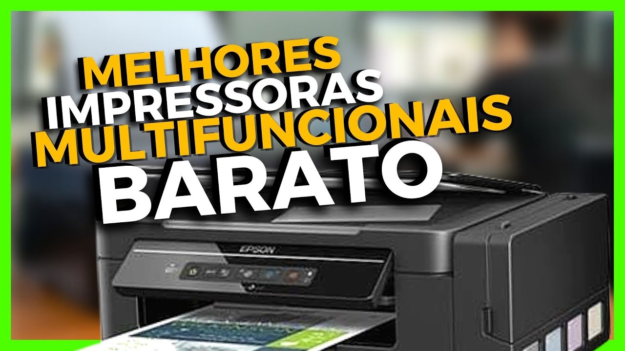 TOP 3 Melhores IMPRESSORAS MULTIFUNCIONAIS Custo Benefício | Impressora ...