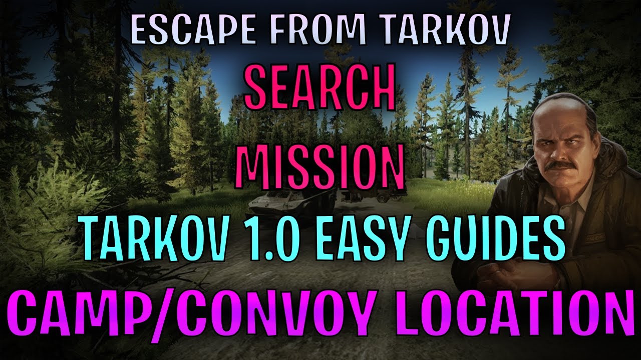 Search Mission Quest Guide Tarkov 1.0 - USEC Camp + Convoy Location ...