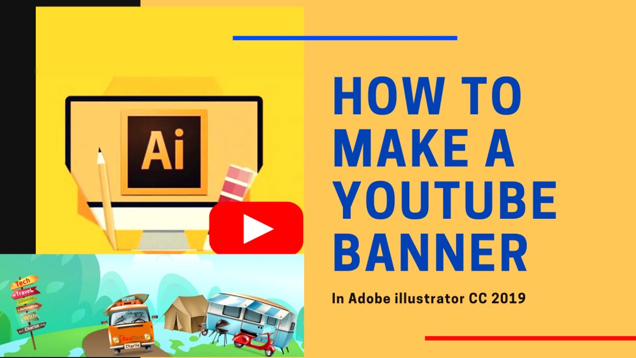 How To Make A YouTube Banner In Adobe Illustrator CC 2019 Channel Art How To Make A YouTube Banner In Adobe Illustrator CC 2019 Channel Art