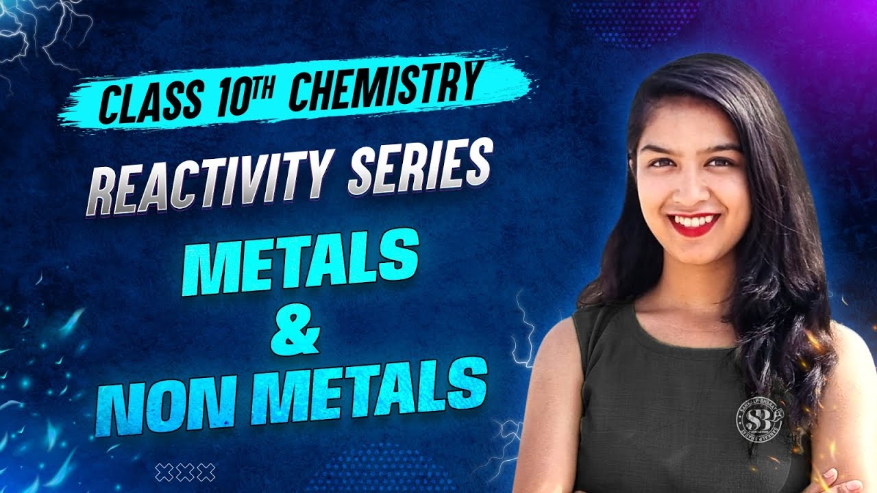Class 10 Chemistry | Metals and Non Metals-Reactivity Series | Class 10 ...