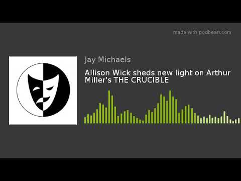 Allison Wick sheds new light on Arthur Miller's THE CRUCIBLE - YouTube