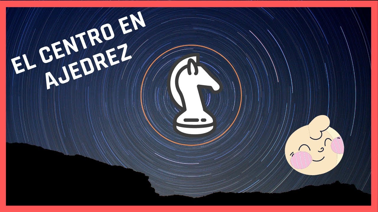 Ajedrez y el centro // (IMPORTANCIA del centro)😄😄 - YouTube