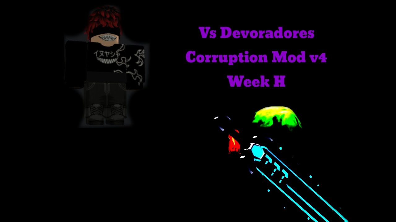 Vs Devoradores Corruption Mod v4 Week H - YouTube