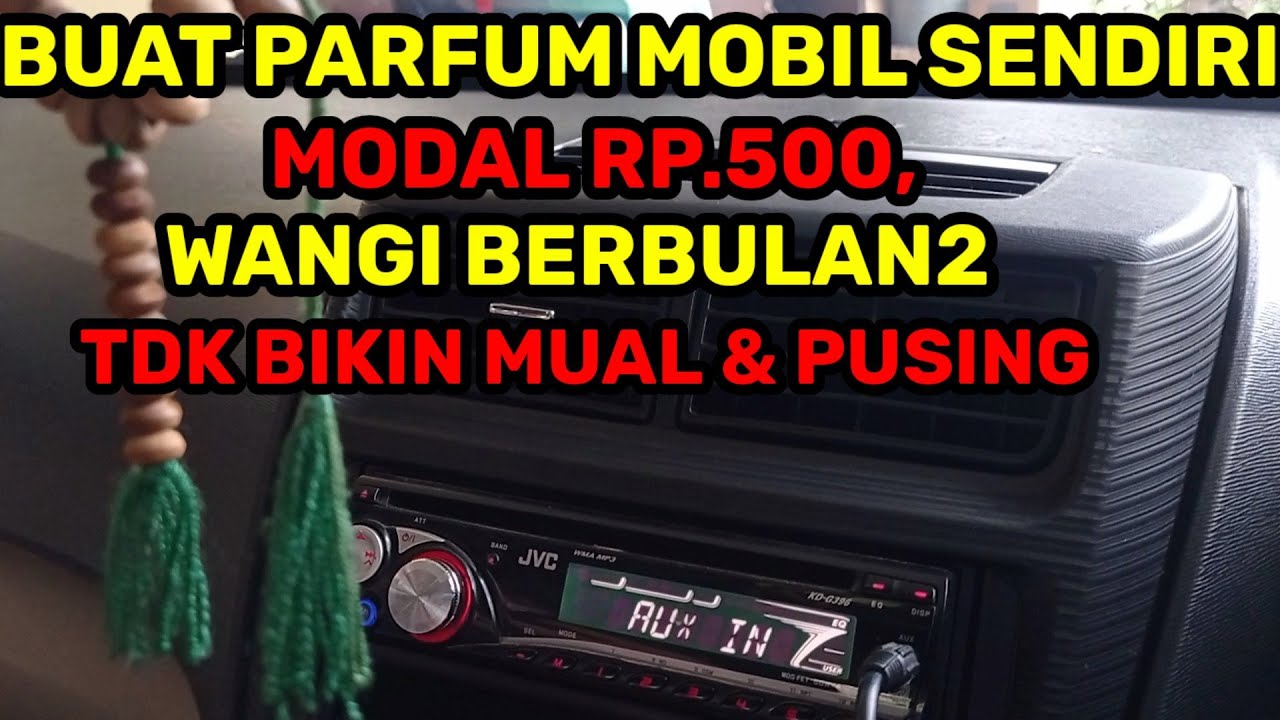 CARA MEMBUAT PARFUM MOBIL SENDIRI I PEWANGI MOBIL AWET TAHAN LAMA I ...