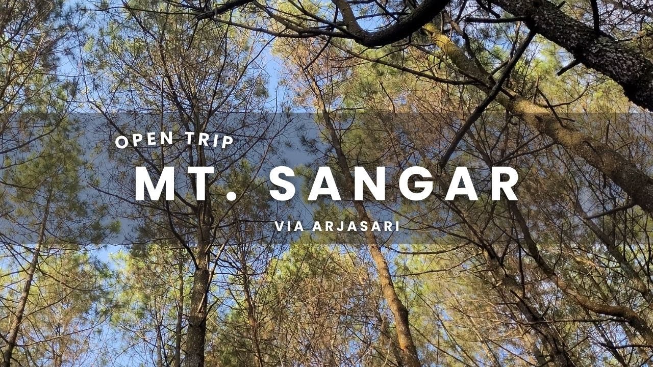 Open Trip: Hiking Mt. Sangar with Bestie - YouTube