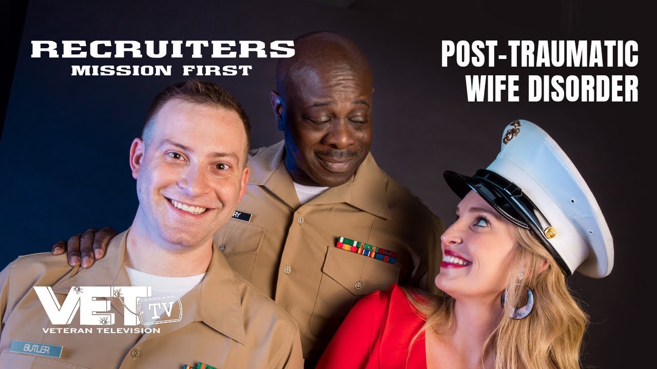 Post Traumatic Wife Disorder - Recruiters: Mission First | VET Tv ...