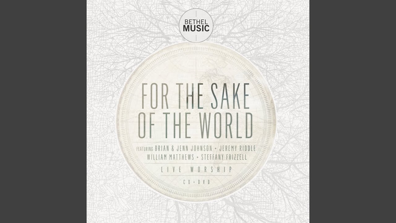 For The Sake Of The World - YouTube