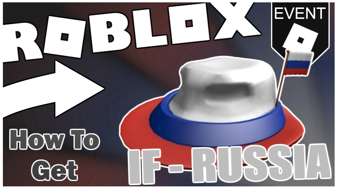 [FREE ITEM] How to get the INTERNATIONAL FEDORA - RUSSIA! [ROBLOX ...