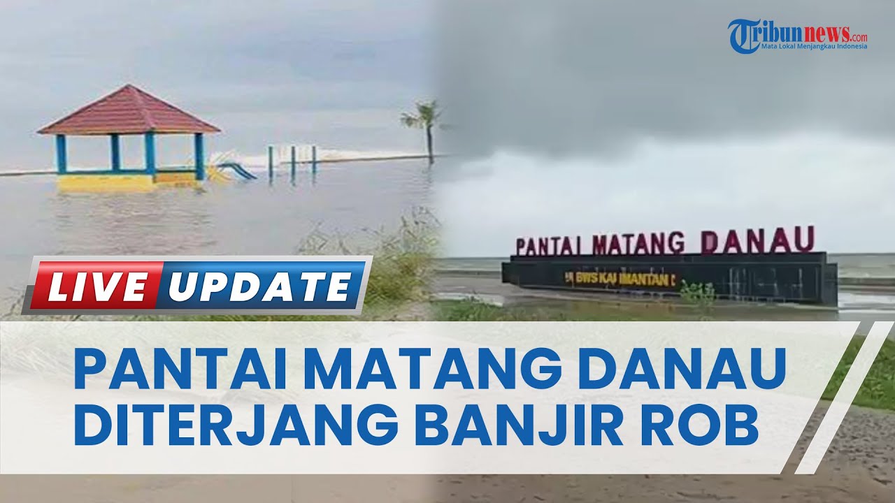 Wisata Pantai Matang Danau Paloh Kalimantan Barat Diterjang Banjir Rob ...