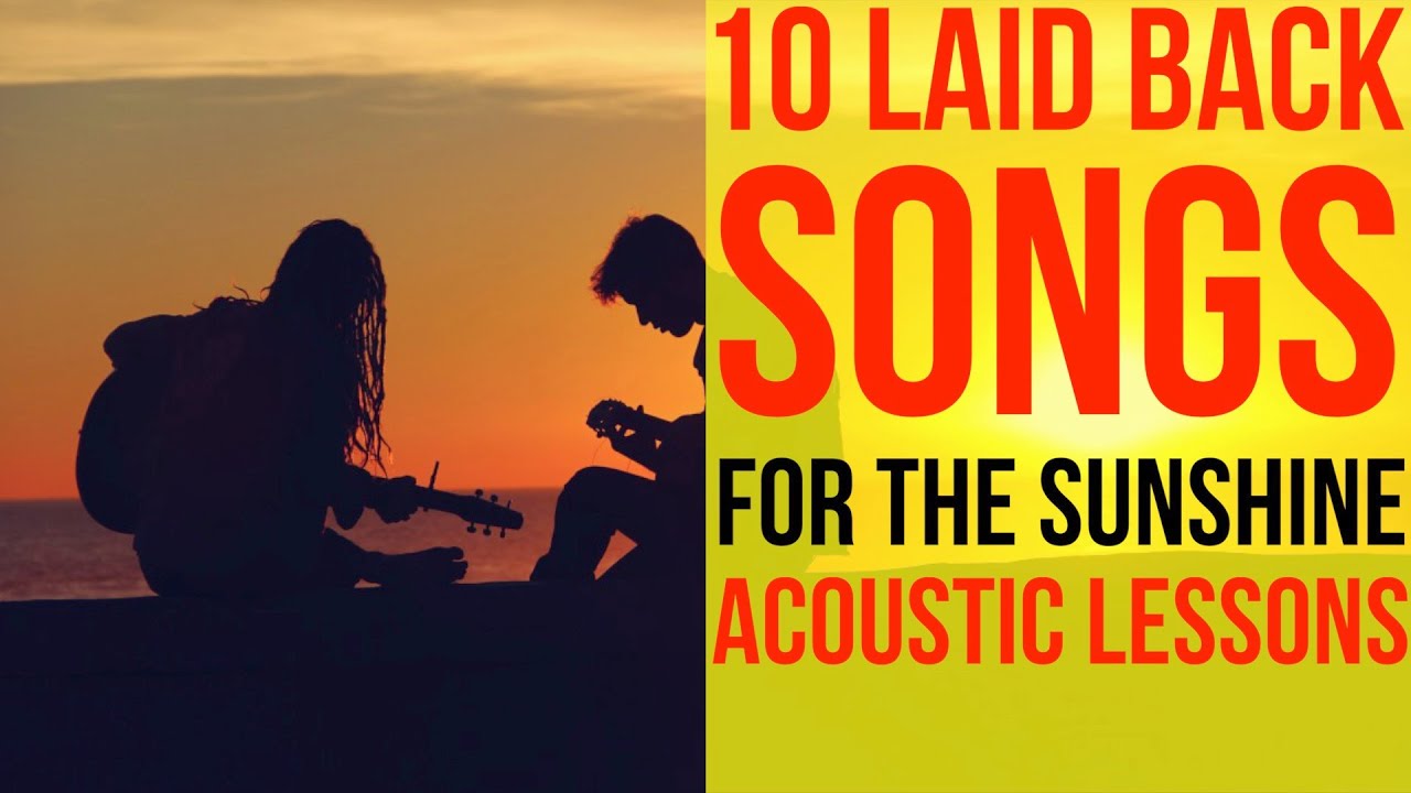 10 Laid Back Songs For The Sunshine - YouTube