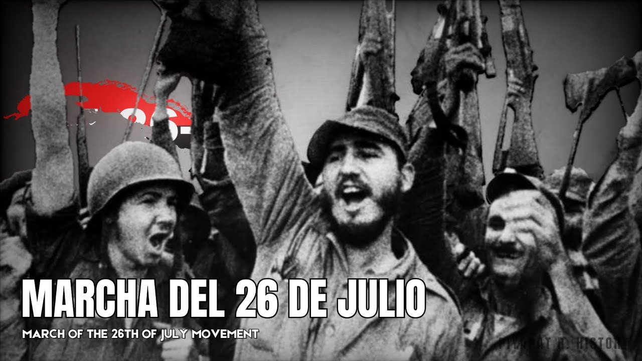 Marcha del 26 de julio-March of the 26th of July movement(Th+Eng) - YouTube
