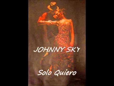 JOHNNY SKY - Solo Quiero - YouTube