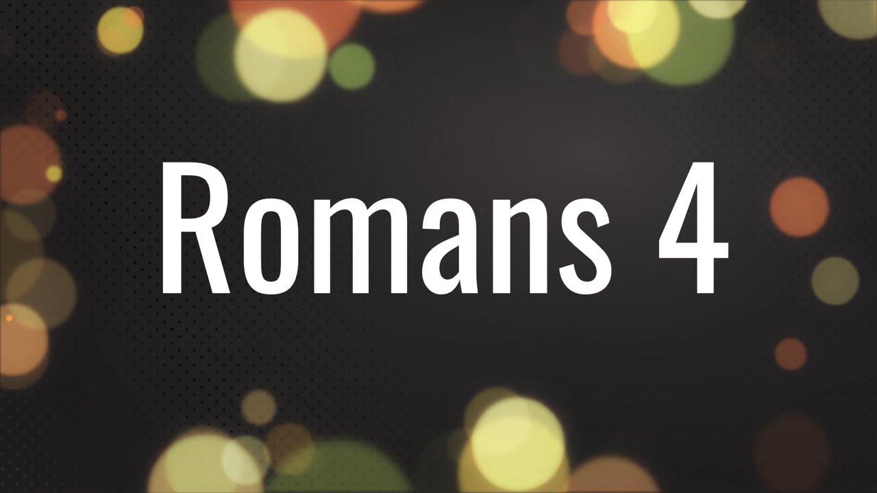 Romans 4 - Memorize - YouTube