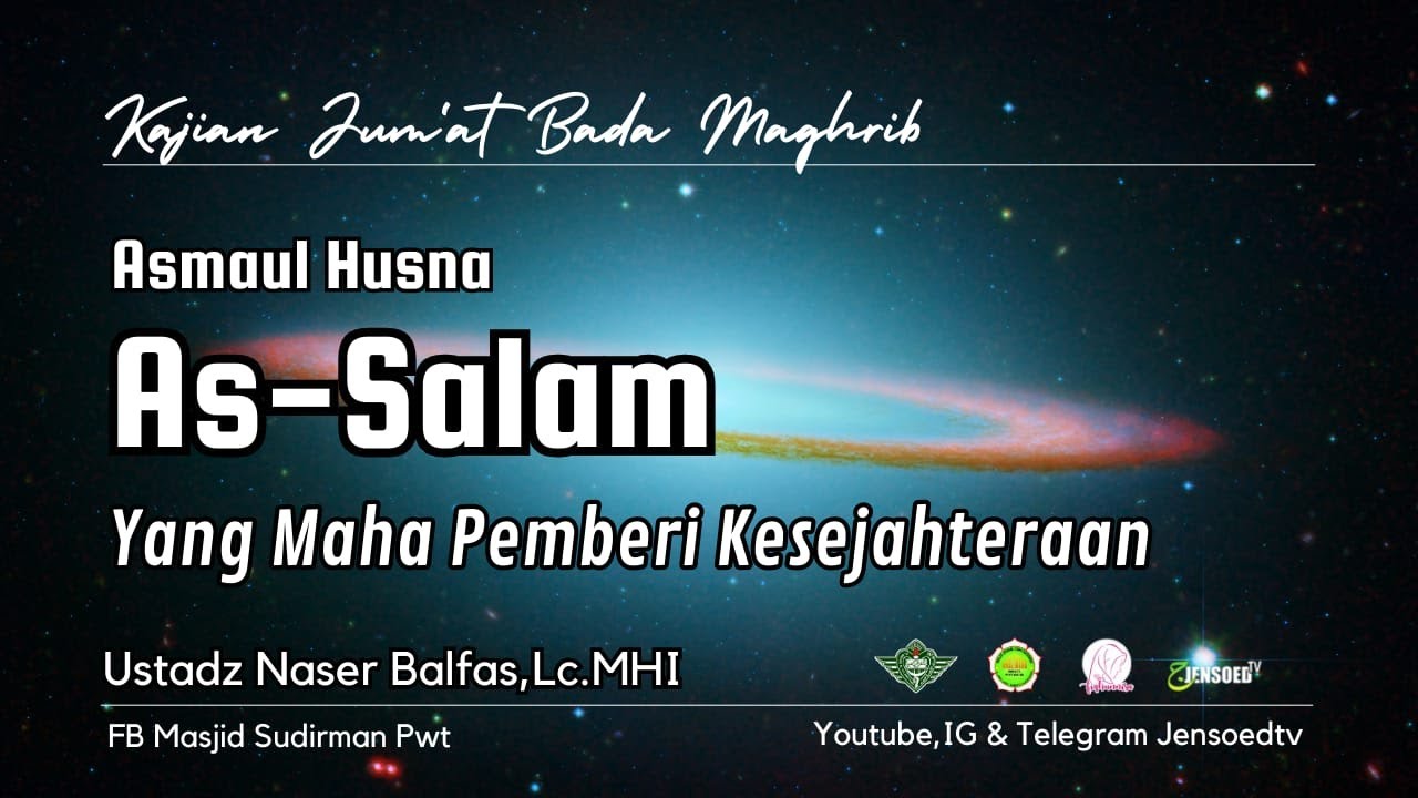 As-Salam ( Yang Maha Kesejahteraan ) | Ustadz Naser Balfas,Lc.MHI - YouTube