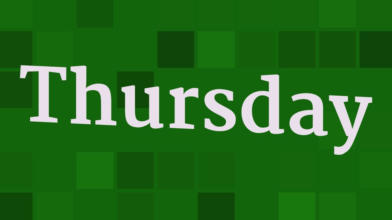 THURSDAY pronunciation • How to pronounce THURSDAY - YouTube