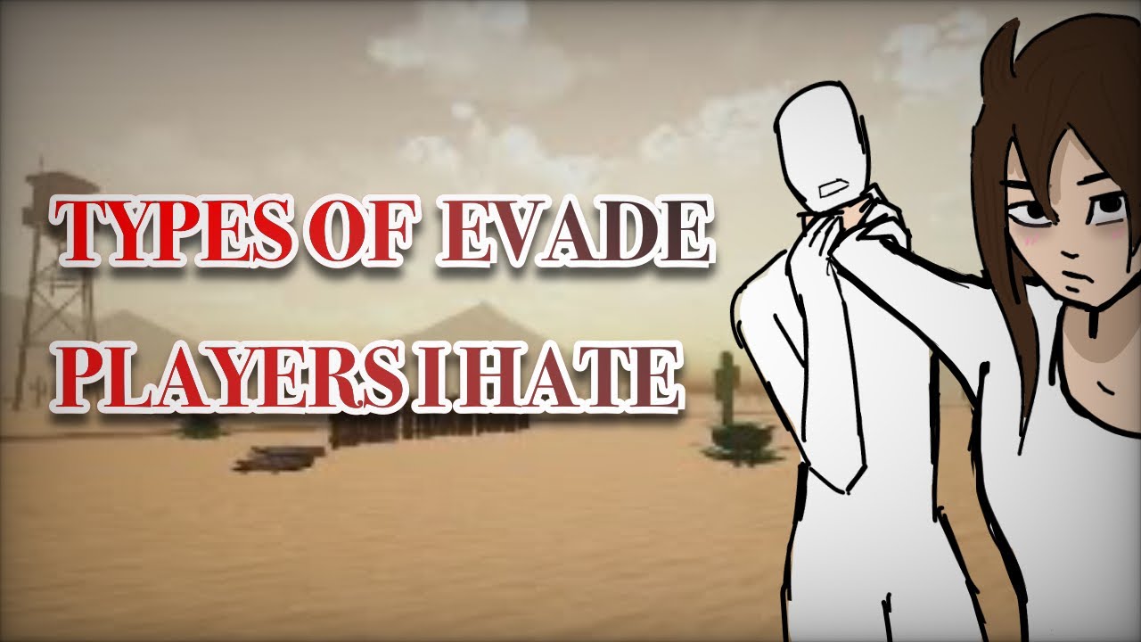 TYPES OF EVADE PALYERS I HATE - YouTube