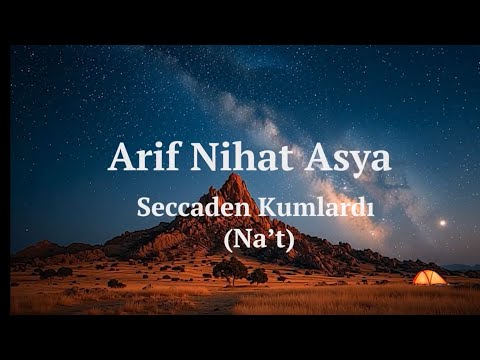 Arif Nihat Asya I Seccaden Kumlardı