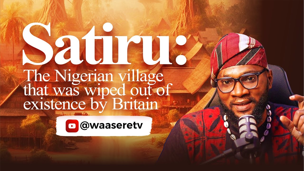 Satiru: The Nigerian village that was wiped out of existence by Britain ...