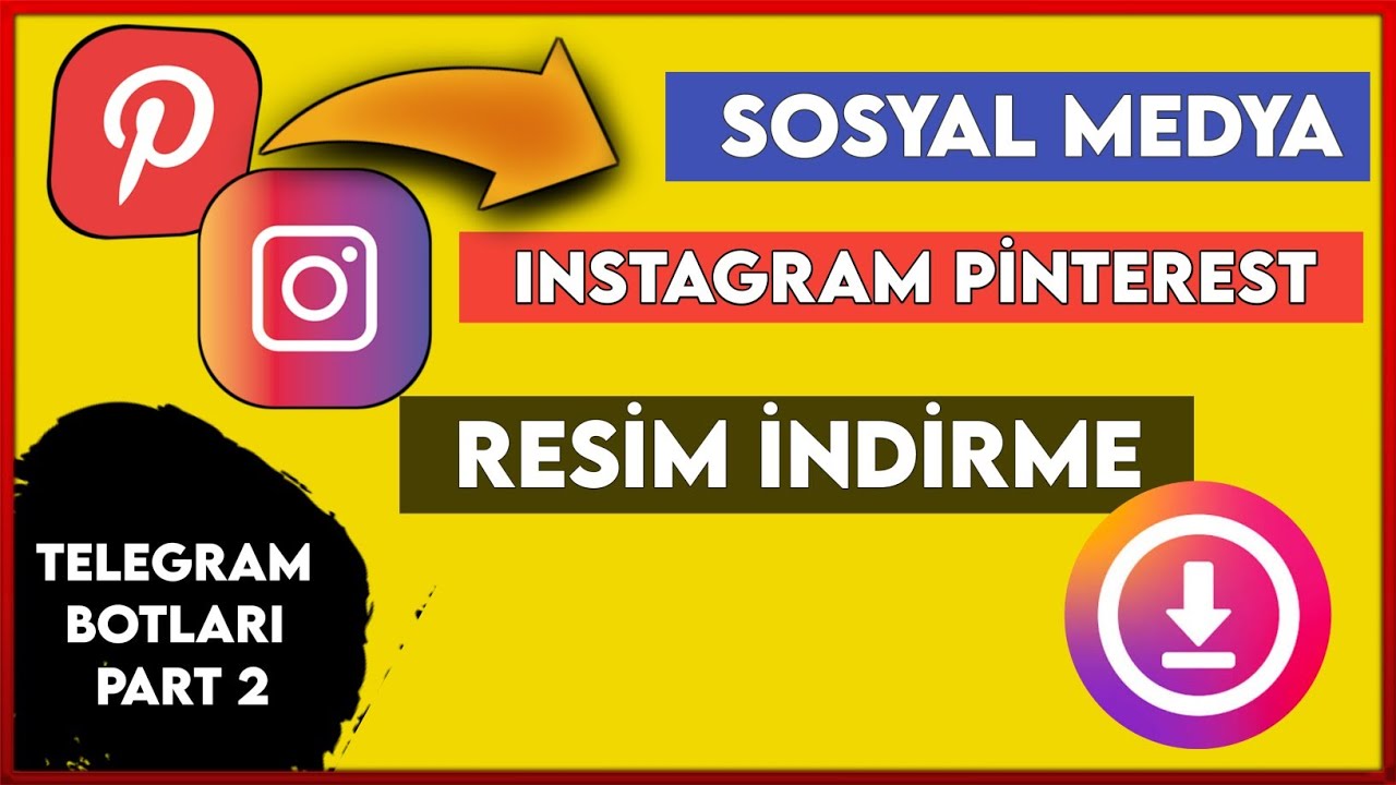 Telegram Botları Part 2 / Instagram, Pinterest ve Diğer Sitelerden ...