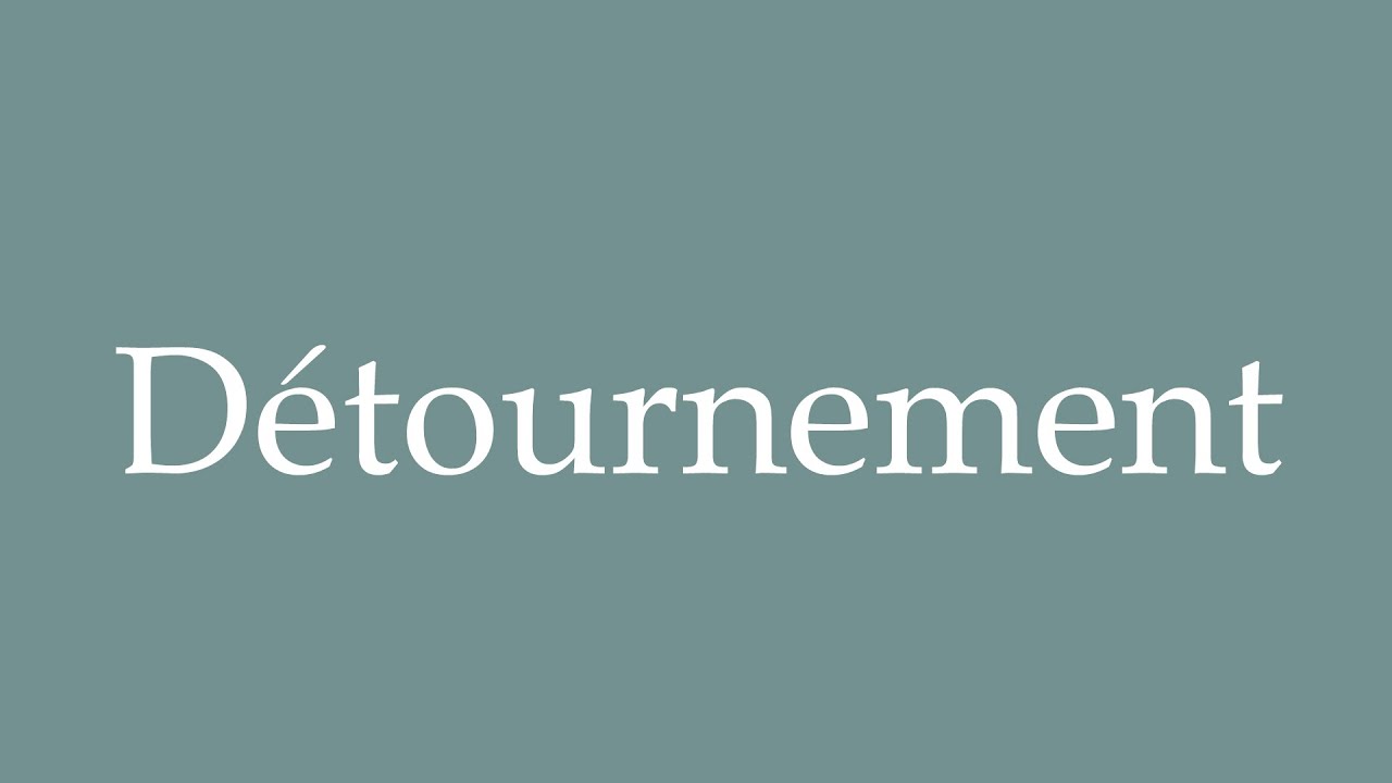 How to Pronounce ''Détournement'' (Detour) Correctly in French - YouTube