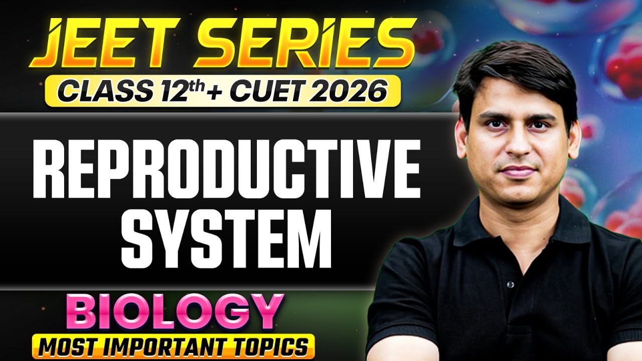 Reproductive System Class 12 Biology One Shot 🔥Class 12 Boards | CUET ...
