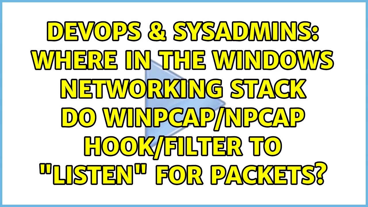 Where in the Windows networking stack do WinPcap/Npcap hook/filter to ...