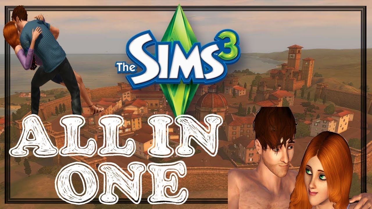THE SIMS 3 // ALL IN ONE // PART 3 - YouTube