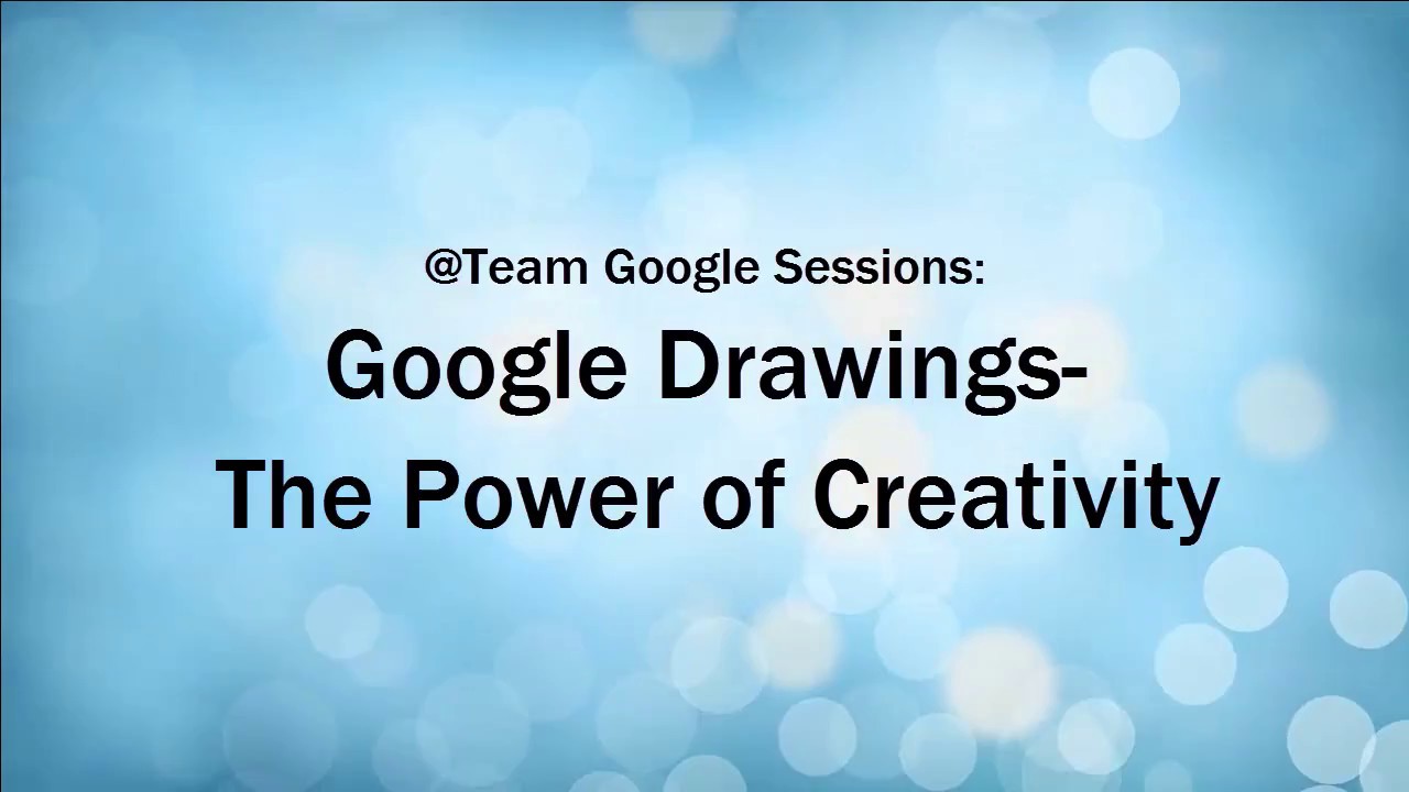 Google Drawings- The Power of Creativity - YouTube
