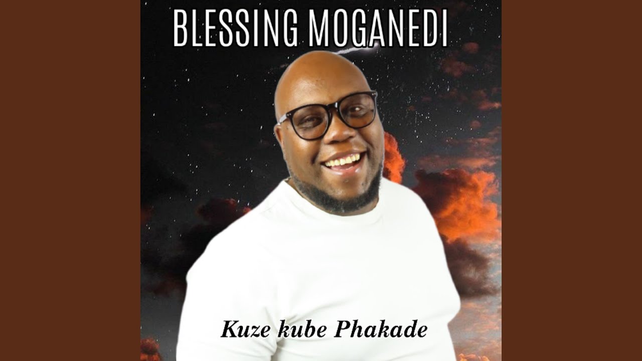 Kuze kube Phakade - YouTube