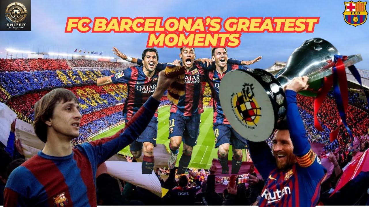 FC Barcelona’s Greatest Moments | From Cruyff To Messi - YouTube