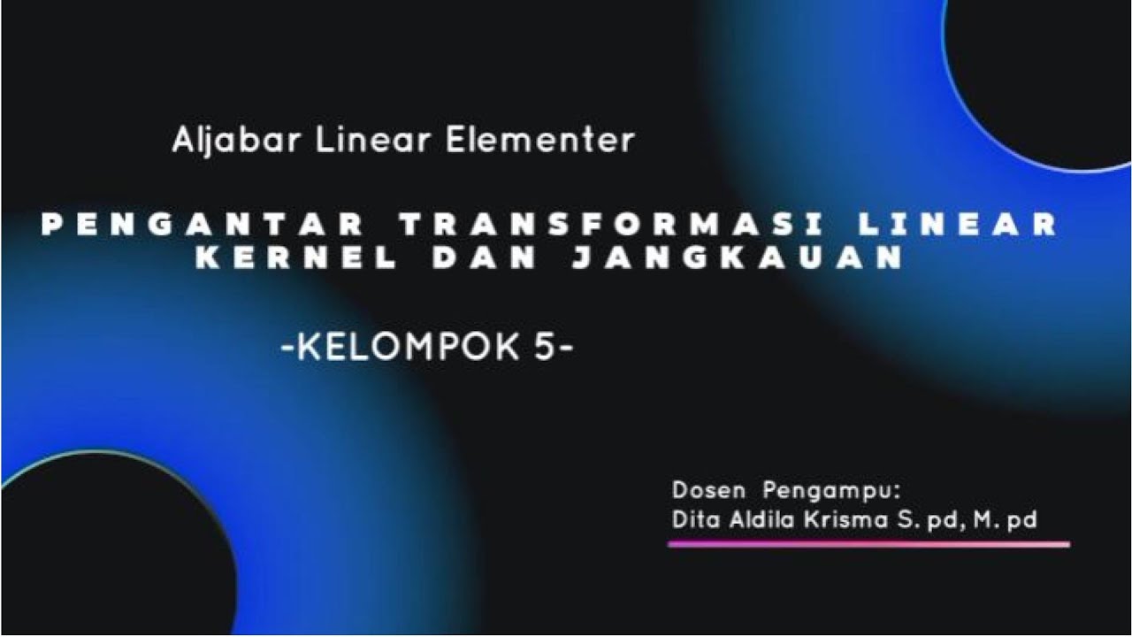 Pengantar Transformasi Linear, Sifat Transformasi Linear, Kernel & Jangkauan | Aljabar Linear ...