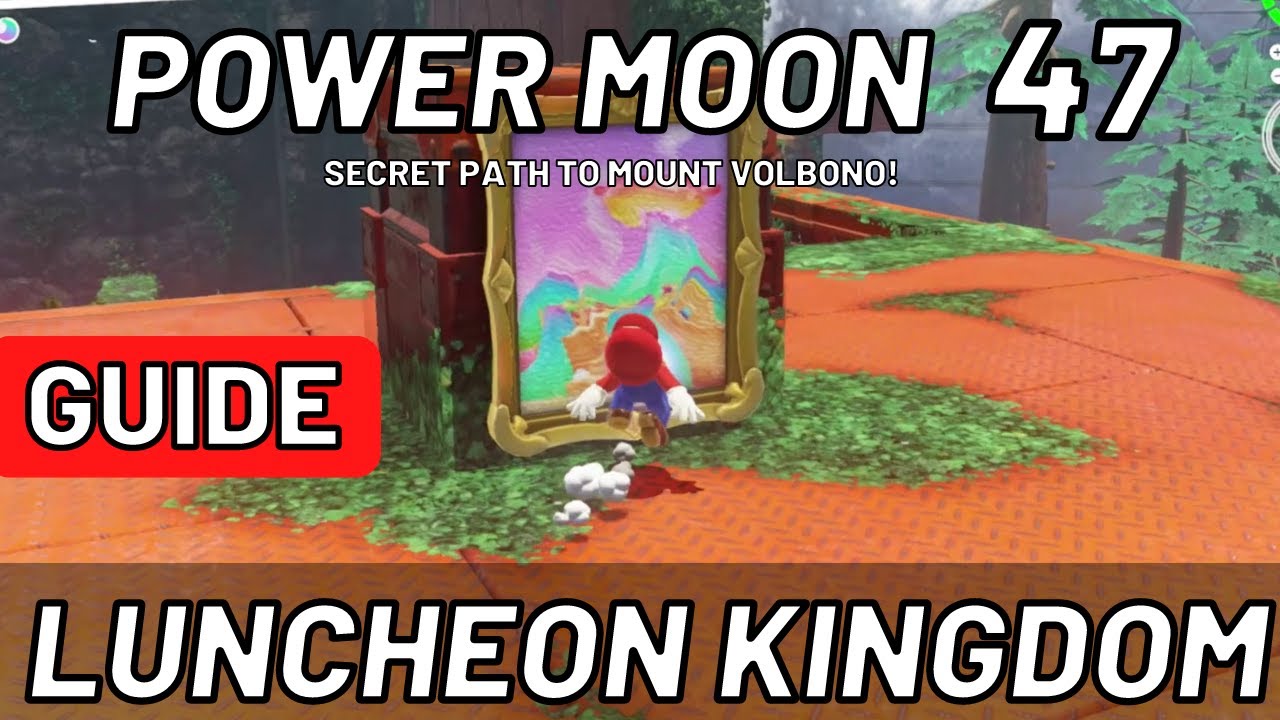 Super Mario Odyssey - Power Moon #47 Secret Path to Mount Volbono ...