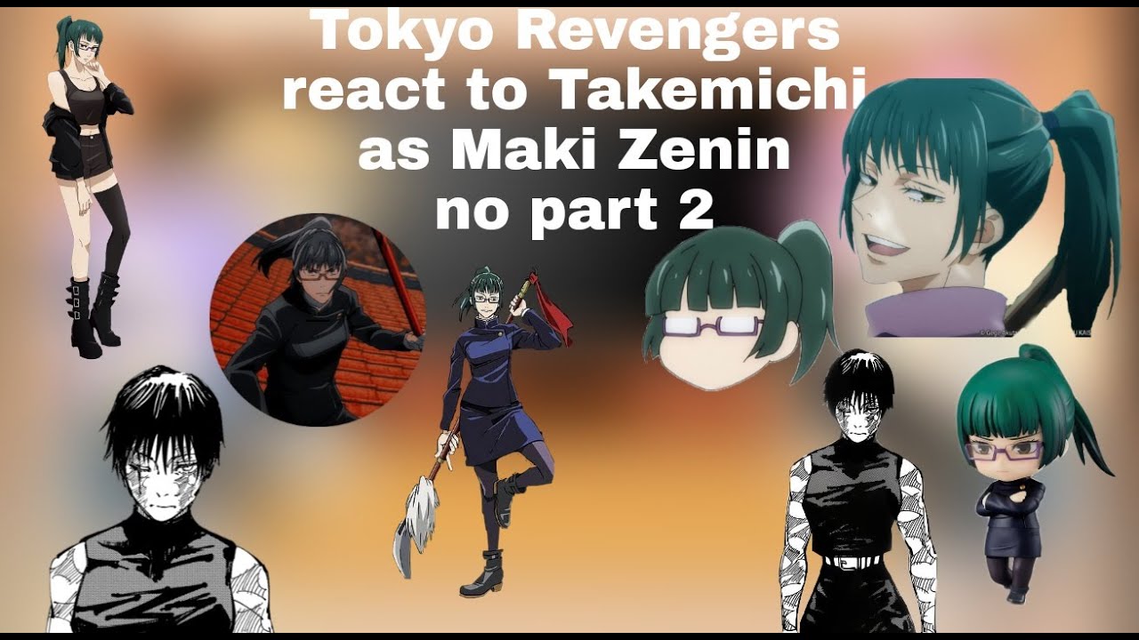 Toman 2nd Generation react to Takemichi as Maki Zenin| Part 1/1 | JJK x ...