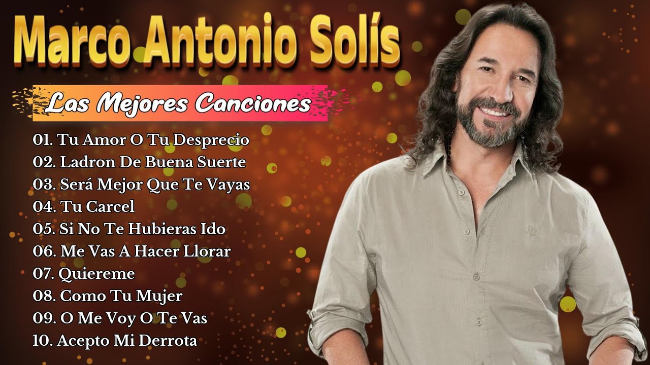 Grandes hits Marco Antonio Solís – Top canciones con O Me Voy o Te Vas ...