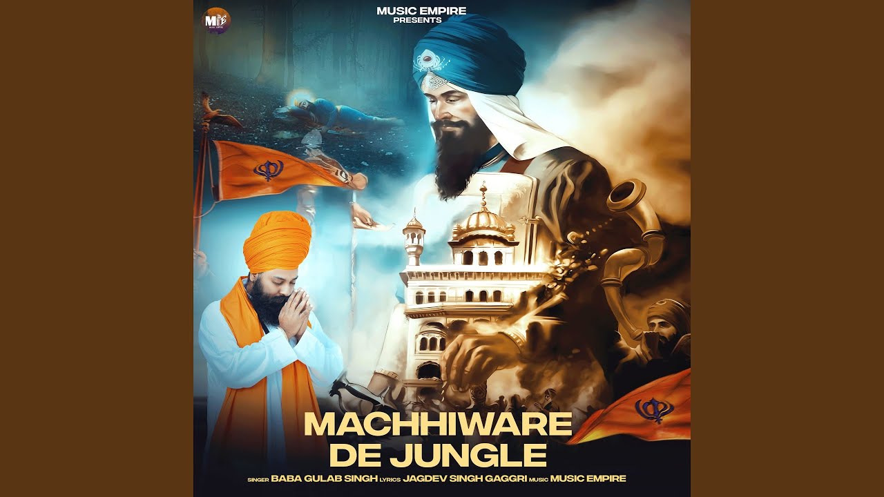 Machhiware De Jungle - Baba Gulab Singh: Song Lyrics, Music Videos ...