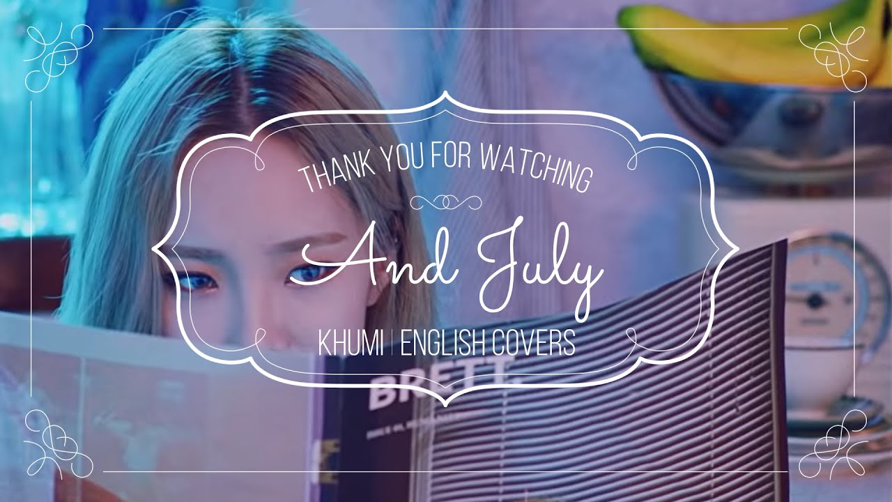 HEIZE (헤이즈) ft. Dean, DJ Friz - And July | ENGLISH COVER | KHUMI - YouTube