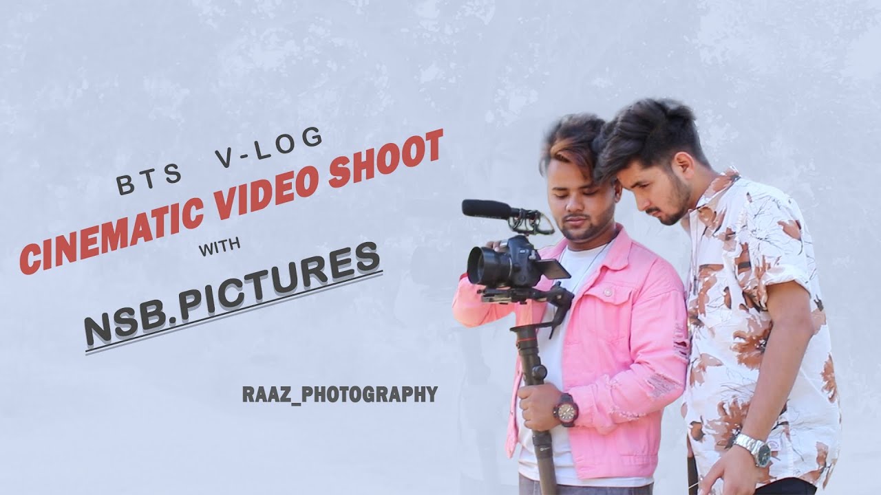 NSB PICTURES | HOW TO B ROLL SHOOT | HOW TO CINEMATIC VIDEO SHOOT ...
