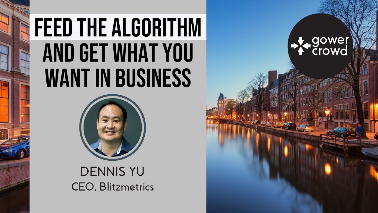 Feed the Algorithm and Get What You Want in Business | Dennis Yu ...
