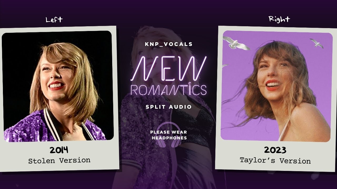 Taylor Swift - New Romantics (Stolen vs. Taylor's Version / Split Audio ...