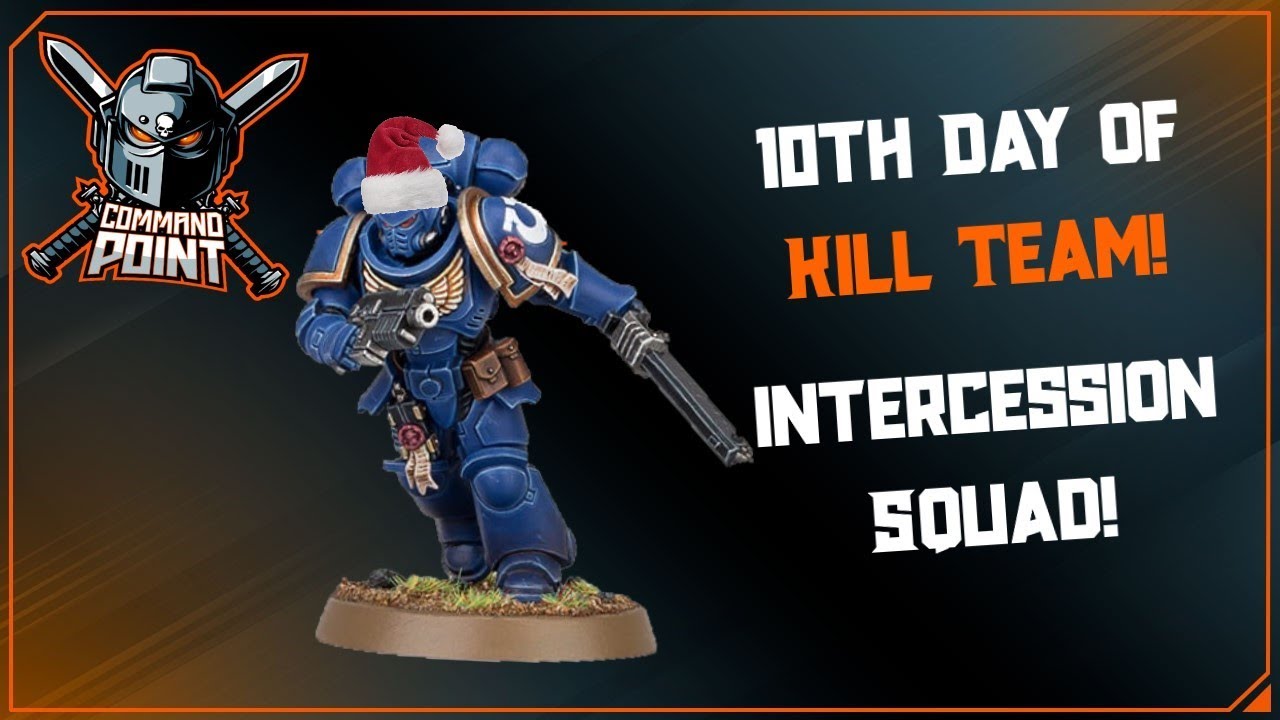 Intercession Squad! 10th Day of Kill Team! - YouTube