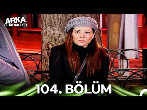 Arka Sıradakiler 104. Bölüm